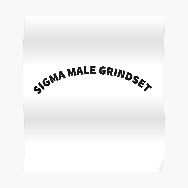 "SIGMA MALE GRINDSET." Poster for Sale by mjtcrp | Redbubble