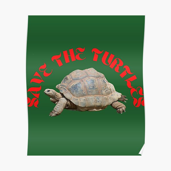 "Save The Turtles" Poster for Sale by Greatpath | Redbubble