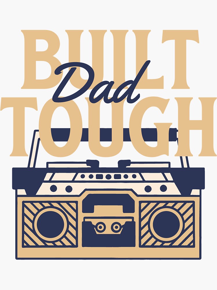 "Built Dad Tough Sticker- Funny Dad " Sticker for Sale by zaragozastore ...
