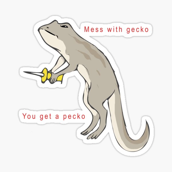 "Mess With Gecko You Get a Pecko - internet lizard meme" Sticker by ...