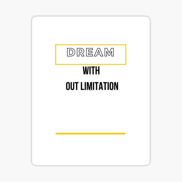 "Dream with out limitation" Sticker for Sale by ericenter | Redbubble