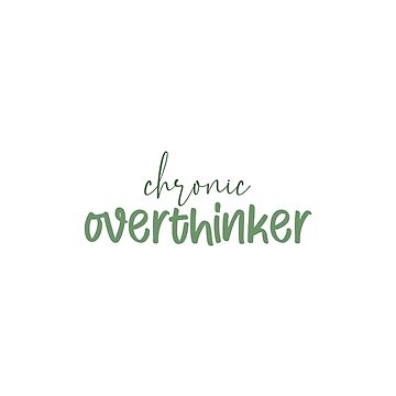 "Chronic Overthinker" Sticker for Sale by Claire Katz | Redbubble