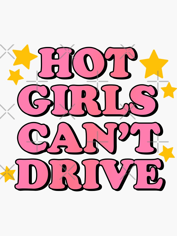 "hot girls can't drive" Sticker for Sale by stickersworld31 | Redbubble