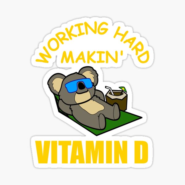 "Working Hard Makin' Vitamin D" Sticker for Sale by mrtraz | Redbubble