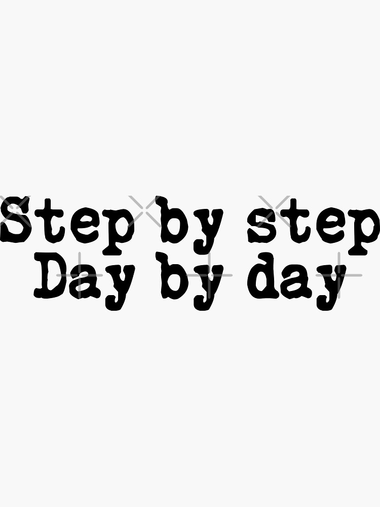 "Step By Step Day By Day Motivational Quote for Success" Sticker for ...