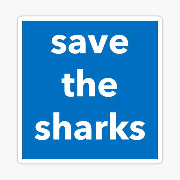 "save the sharks" Sticker for Sale by little-willow | Redbubble