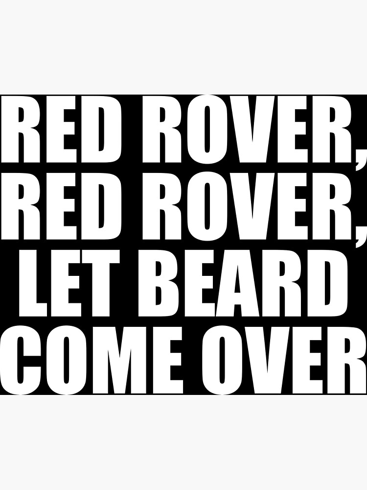"red rover red rover, beard" Poster for Sale by BChinBeards | Redbubble