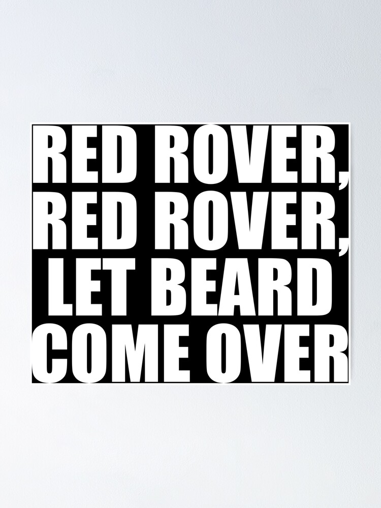 "red rover red rover, beard" Poster for Sale by BChinBeards | Redbubble