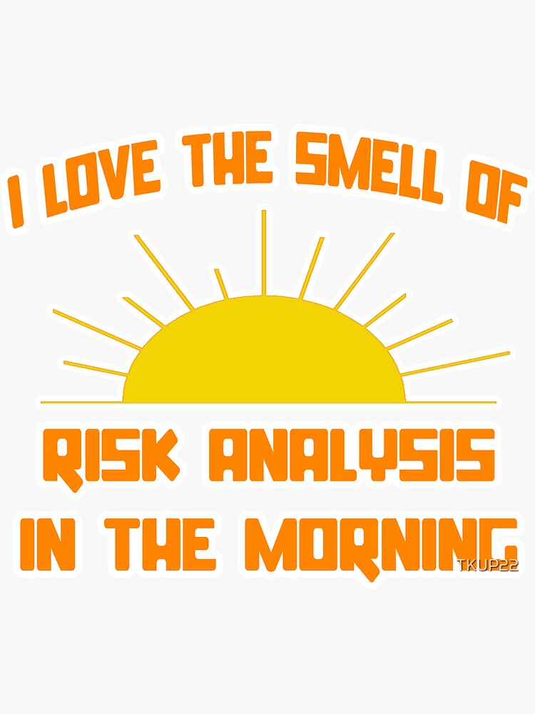 "I Love The Smell Of Risk Analysis In The Morning" Sticker for Sale by ...