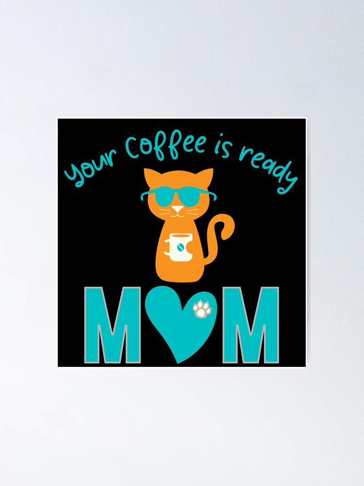 "Your Coffee is Ready" Poster for Sale by MLCstudio | Redbubble