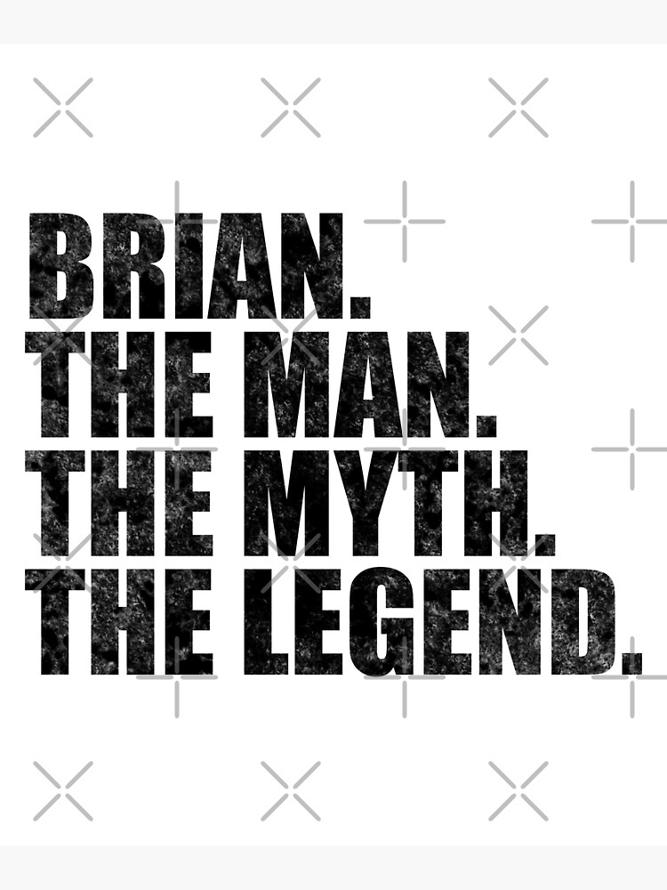 "Brian Name Brian Der Mann Der Mythos Die Legende" Fotodruck von ...