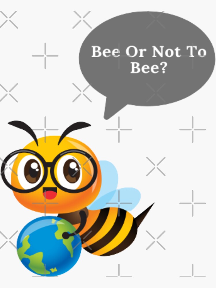 "Funny Bee Or Not To Bee Meme" Sticker for Sale by Nero9o | Redbubble