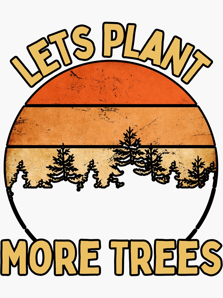 "Lets Plant More Trees (1)" Sticker for Sale by LangLinh | Redbubble