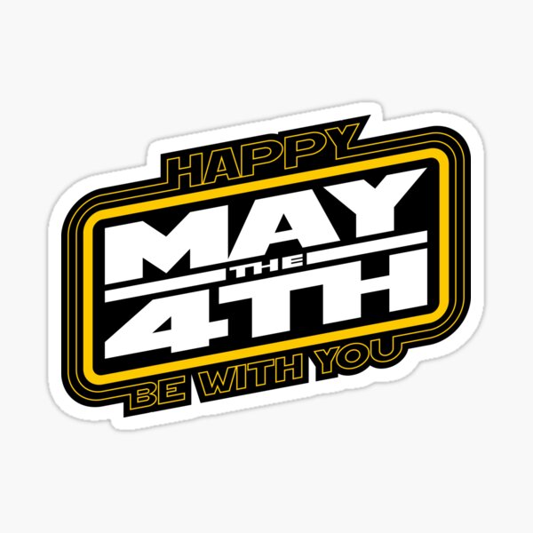"Happy May 4th V2" Sticker for Sale by justinglen75 | Redbubble