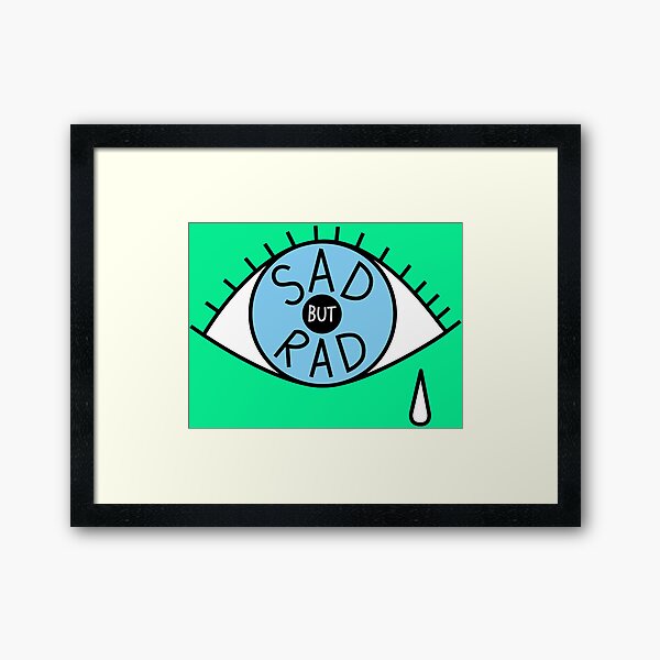 Sad But Rad Gifts & Merchandise | Redbubble