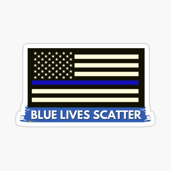 " Blue Lives Scatter Police Tee and Sticker | Defund Uvalde Police ...