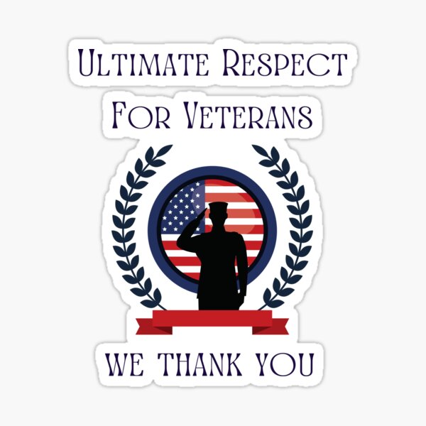 "Ultimate Respect for Veterans" Sticker for Sale by Karjaktalez | Redbubble