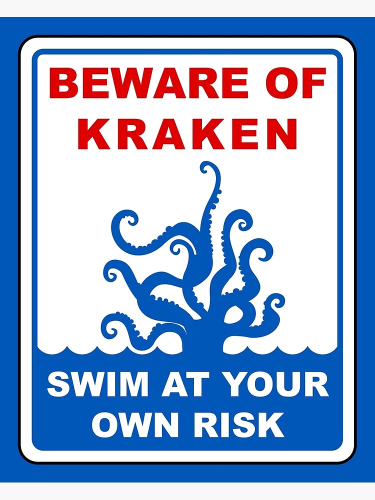 "Warning Sign - Beware of Kraken" Poster for Sale by Clusterfudge ...