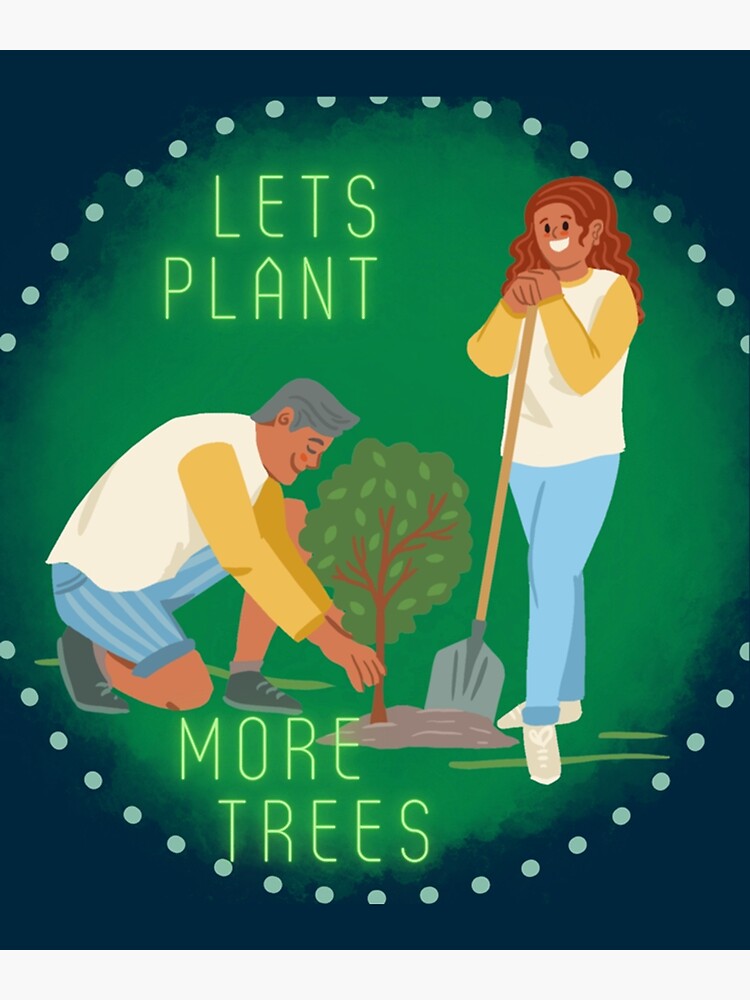 "Lets plant more tree art work s " Poster for Sale by TienNguyen123 ...