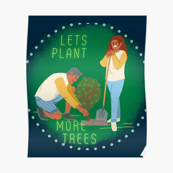"Lets plant more tree art work s " Poster for Sale by TienNguyen123 ...