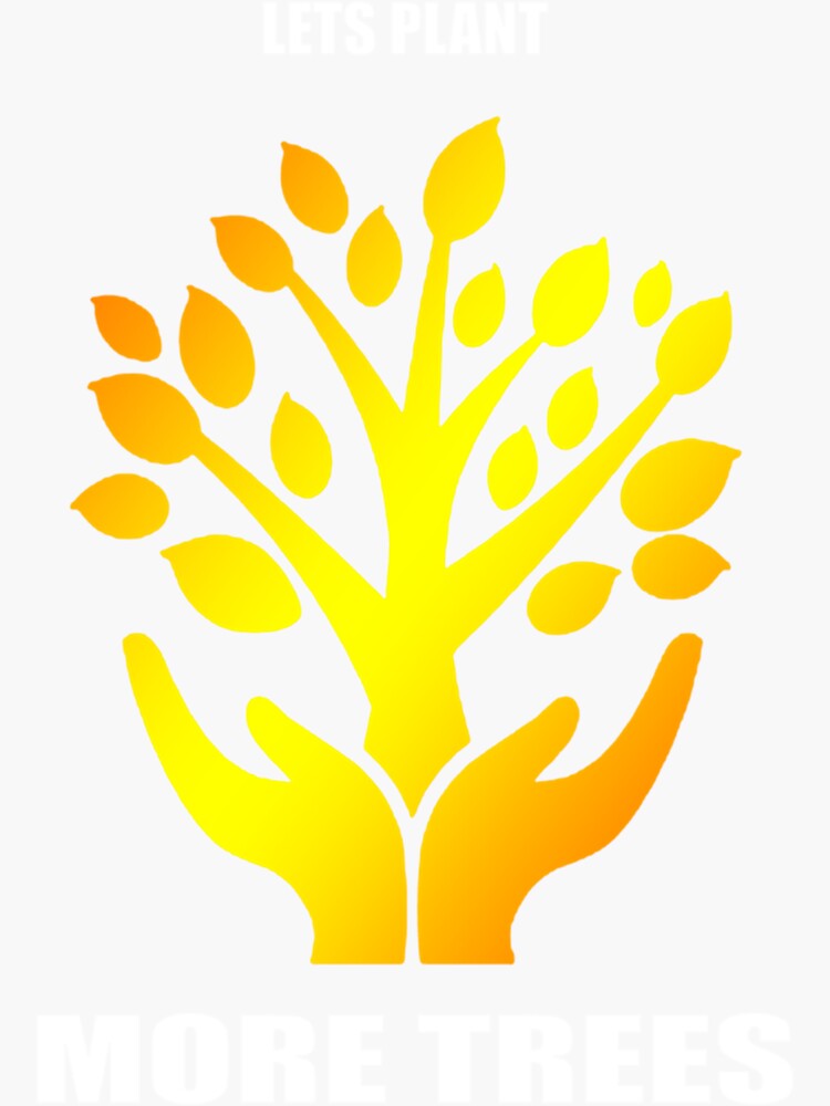 "Lets Plant More Trees " Sticker for Sale by TienNguyen123 | Redbubble