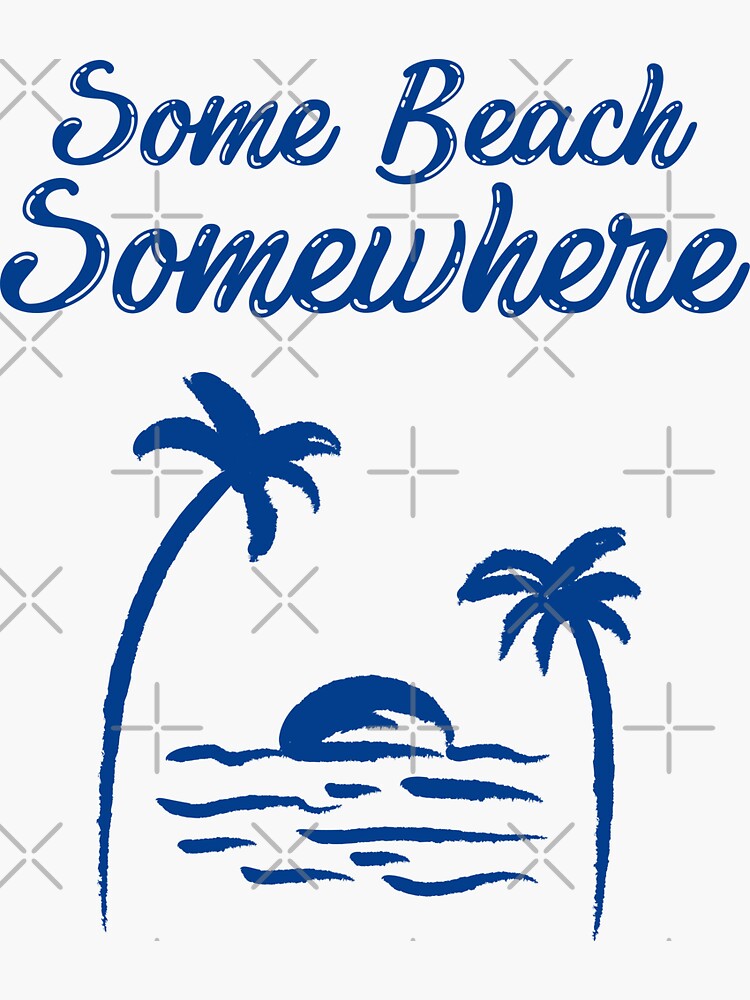 "Some Beach Somewhere" Sticker for Sale by Fudoitga | Redbubble