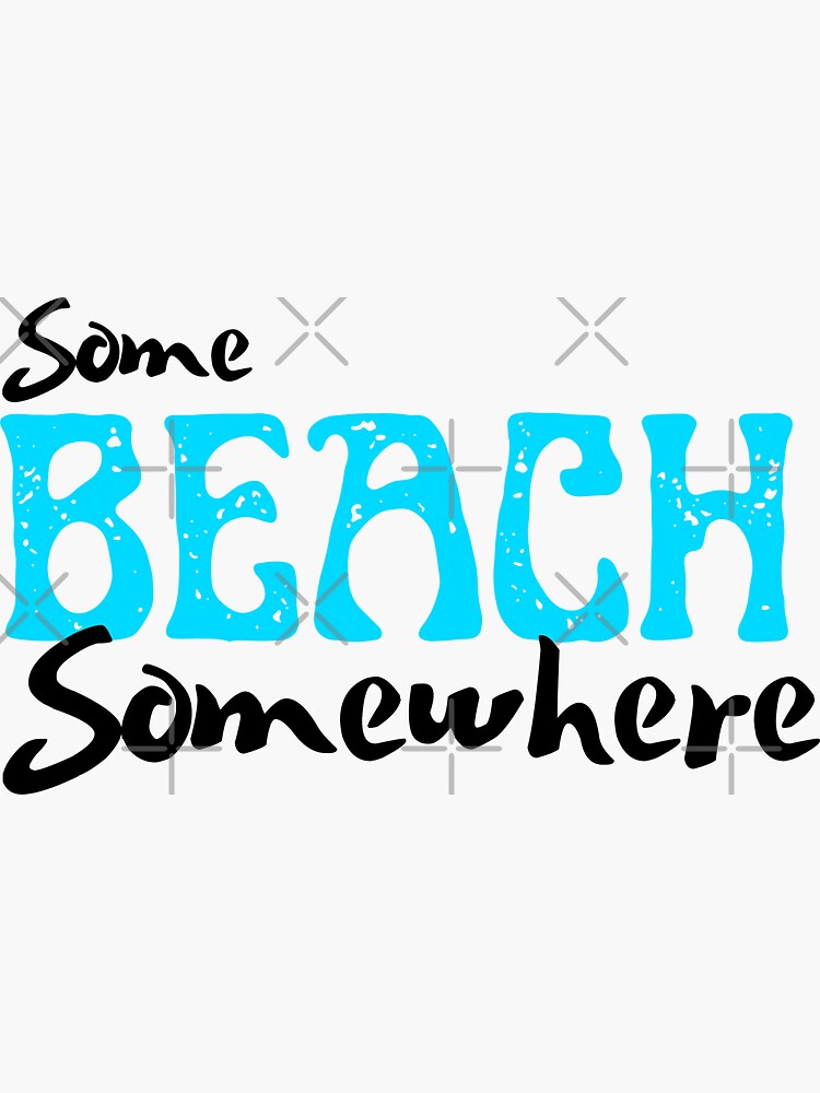 "Some Beach Somewhere" Sticker for Sale by Fudoitga | Redbubble