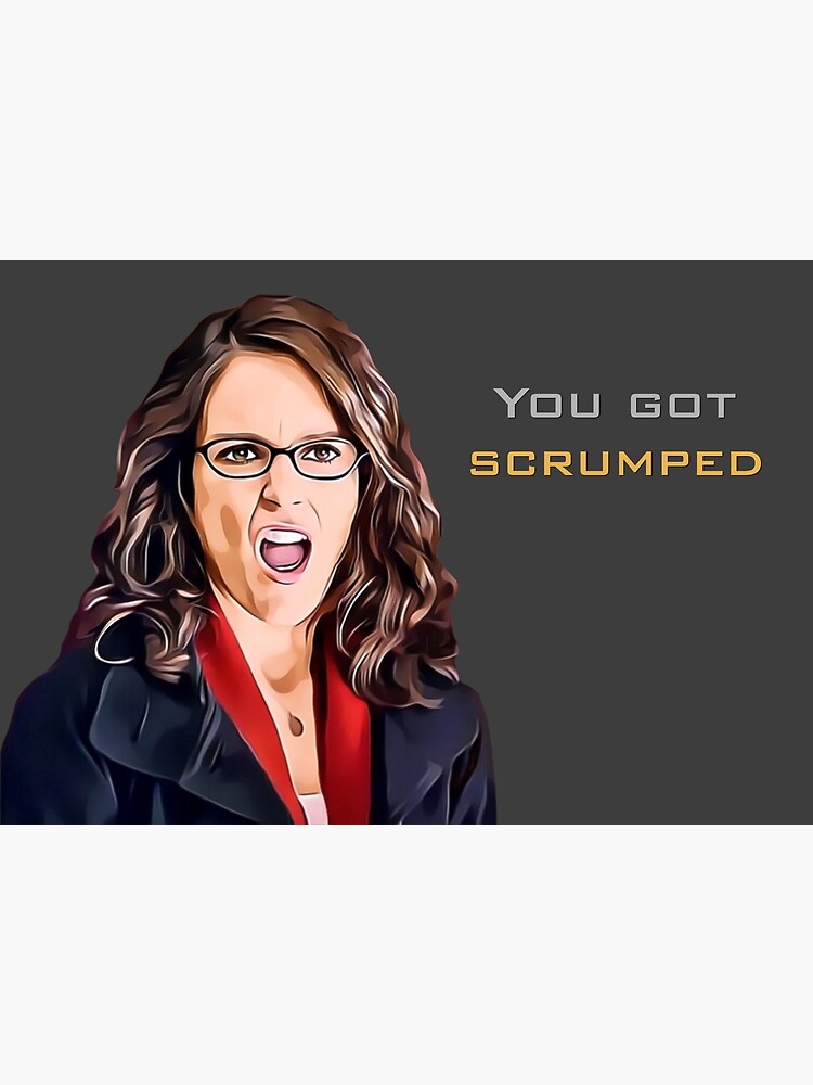 "You Got Scrumped, Liz Lemon - 30 Rock" Poster by vincentmuller | Redbubble