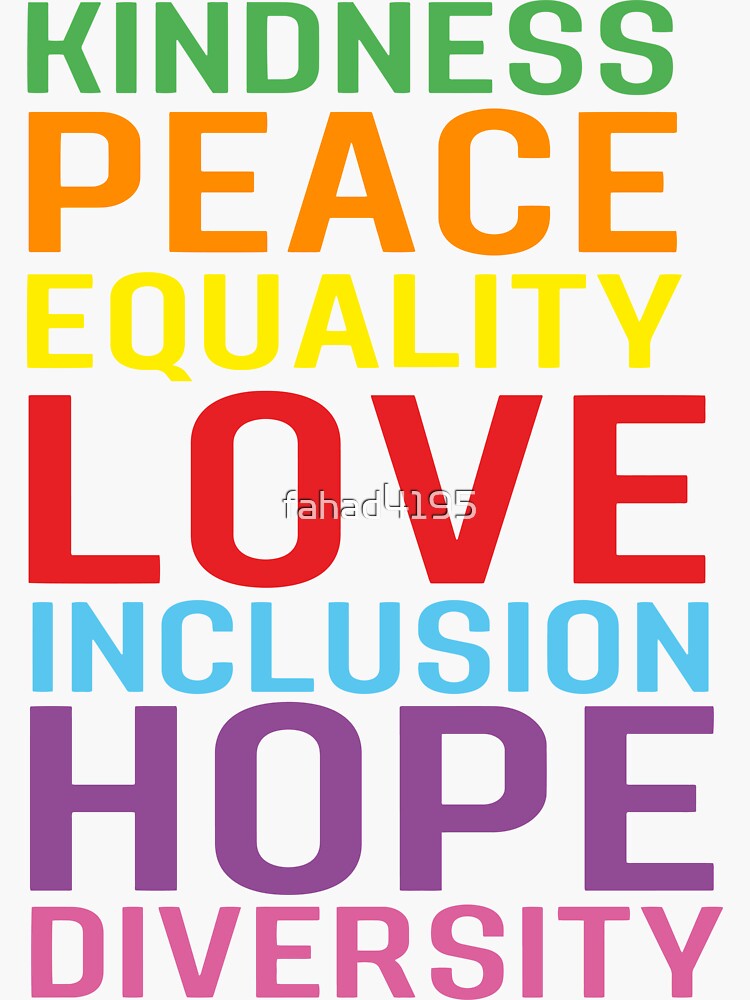 "Kindness Peace Equality Love Inclusion Hope Diversity Pride Rainbow " Sticker for Sale by ...