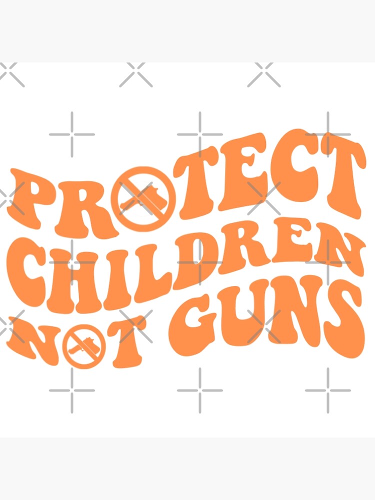 "Anti Gun Protect Our Kids" Poster for Sale by Stickerm4ni4 | Redbubble