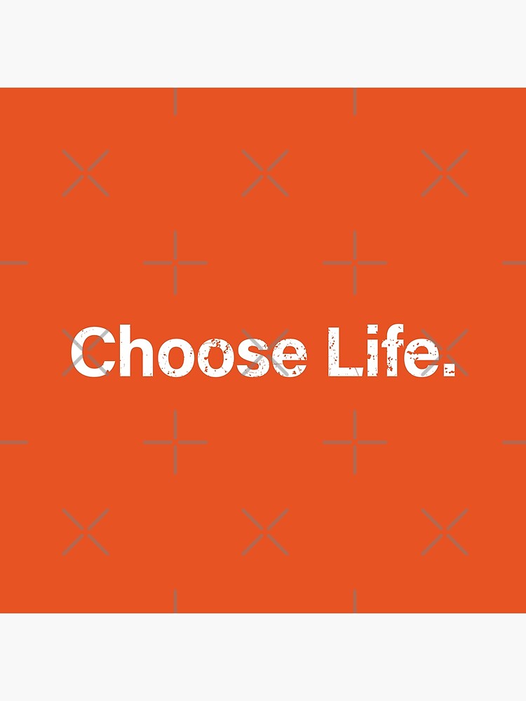 "Choose Life. Trainspotting - Square - Orange" Poster for Sale by ...
