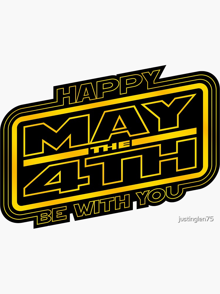 "Happy May 4th V3" Sticker for Sale by justinglen75 | Redbubble
