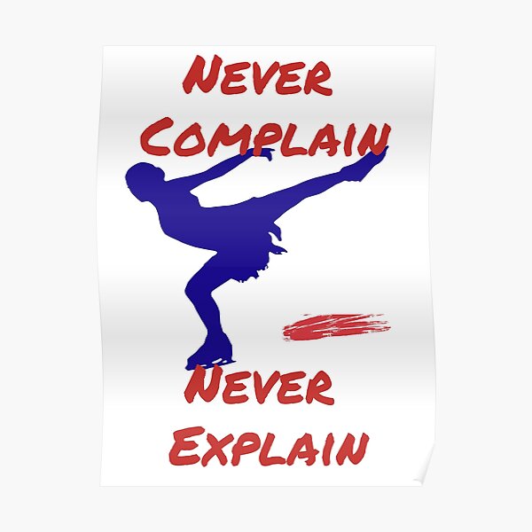 "Motivational quote Never Complain Never Explain for Figure Skater ...