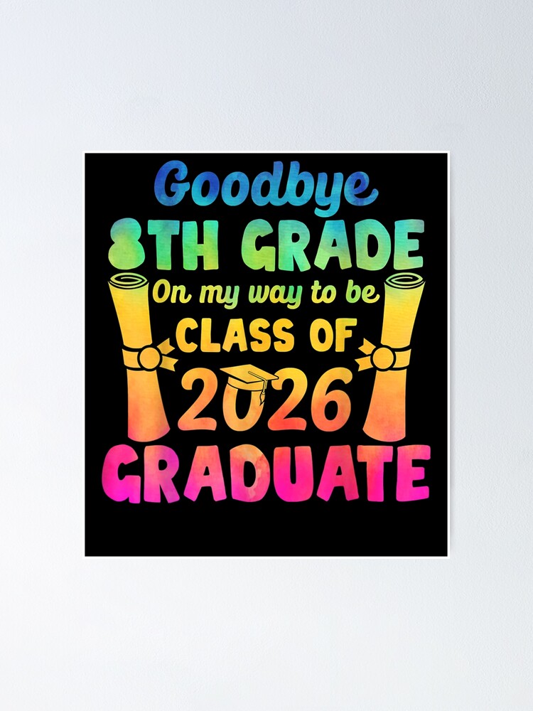"Goodbye 8th Grade Class of 2026 2022 Grad Hello 9th Grade" Poster for ...