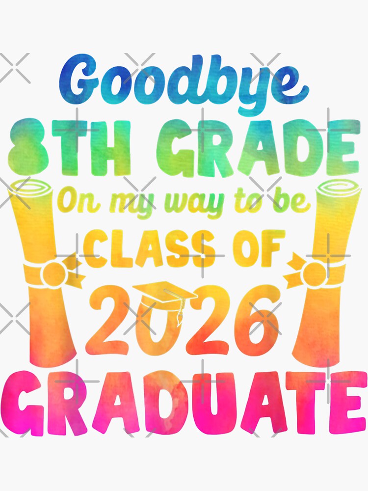 "Goodbye 8th Grade Class of 2026 2022 Grad Hello 9th Grade" Sticker for ...