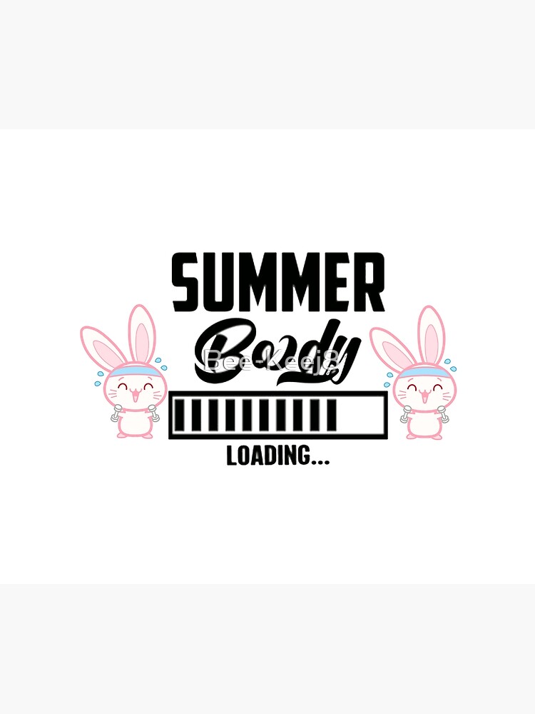 "summer body loading bunny" Poster for Sale by Bee-Keej8 | Redbubble