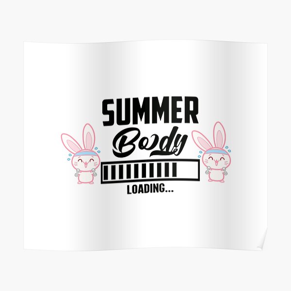 "summer body loading bunny" Poster for Sale by Bee-Keej8 | Redbubble
