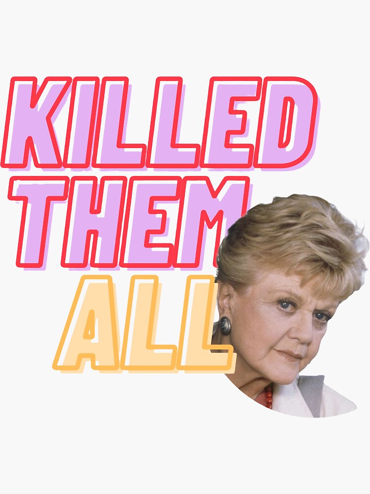 "Killed them All Jessica Fletcher " Sticker for Sale by CocoOnIce ...