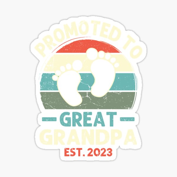 "Promoted to Great Grandpa 2023 First Time Grandfather" Sticker for ...