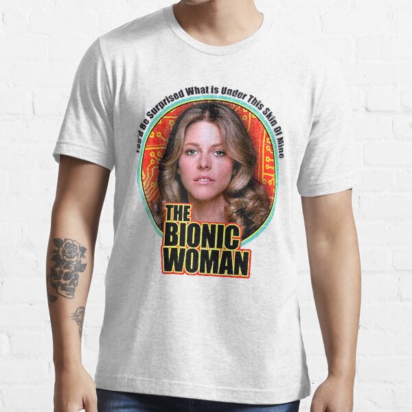 "The Bionic Woman" T-shirt for Sale by Wietugo871 | Redbubble | bionic ...