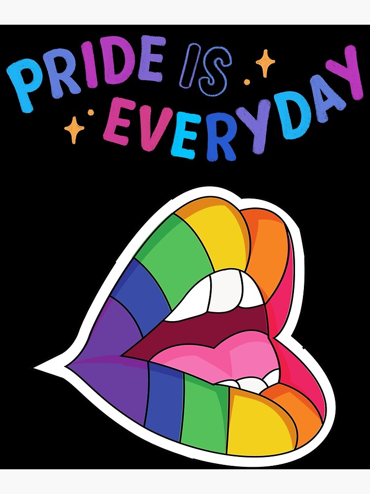 "LGBTQ Pride Is Every Day - Celebrate Pride Month Every Day" Art Print ...