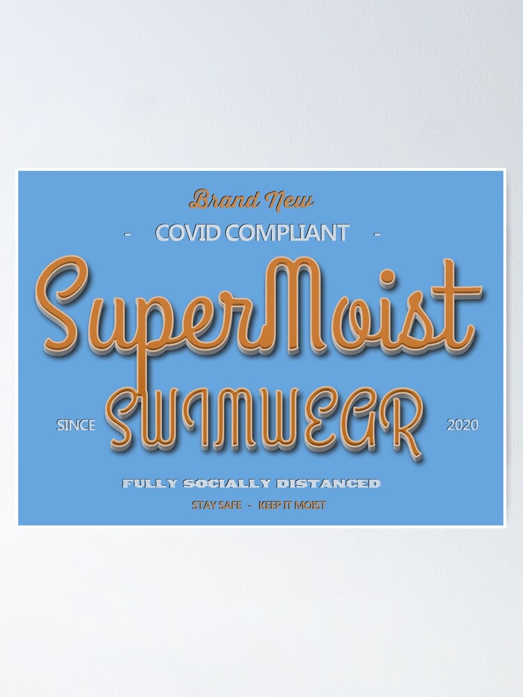 "Super Moist Swimwear" Poster for Sale by BenCowanArt | Redbubble
