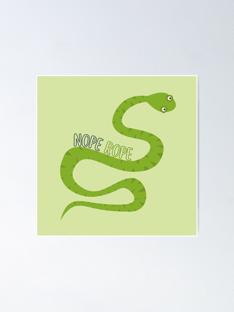 "Nope Rope Snake" Poster for Sale by RebekahLanden | Redbubble