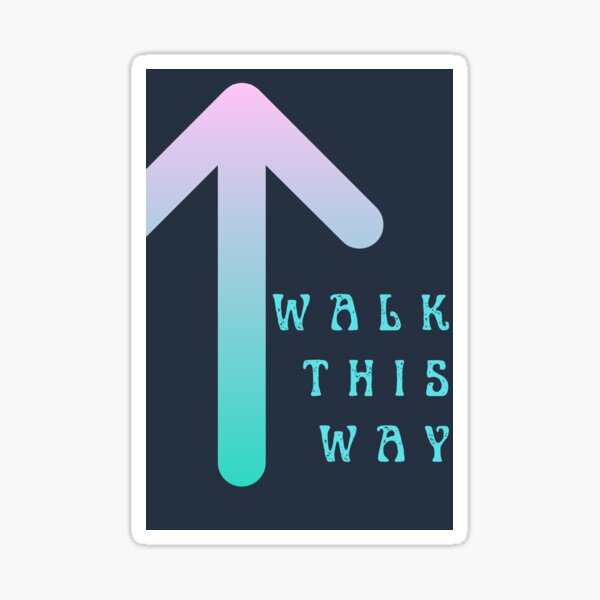 "Walk this way" Sticker for Sale by Tmalan321 | Redbubble