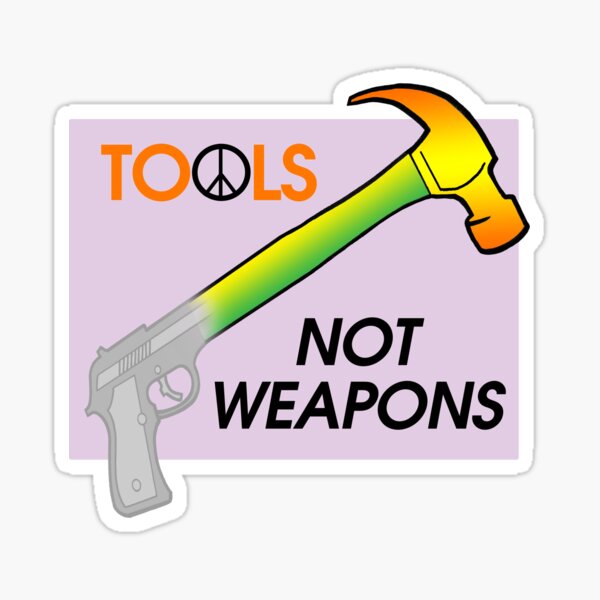 "Tools, not weapons" Sticker for Sale by DougalArt | Redbubble