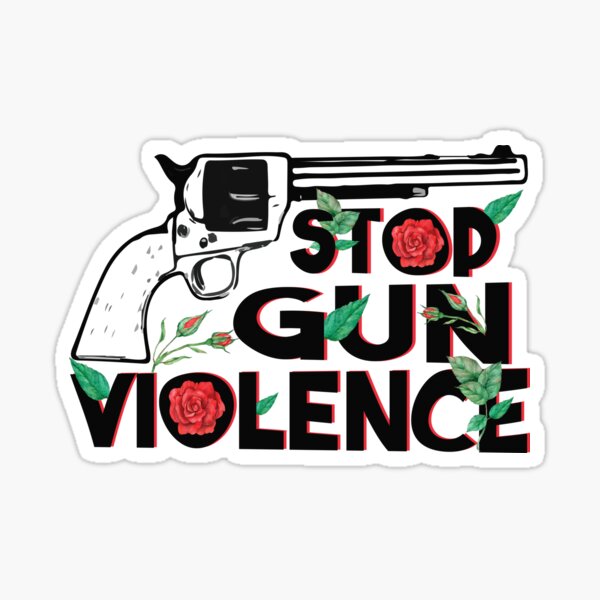 "Stop Gun Violence, Ban gun, Stop Gun Violence, Anti gun" Sticker by ...