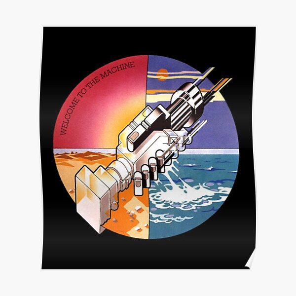 "Welcome To The Machine" Poster for Sale by lesdami286 | Redbubble