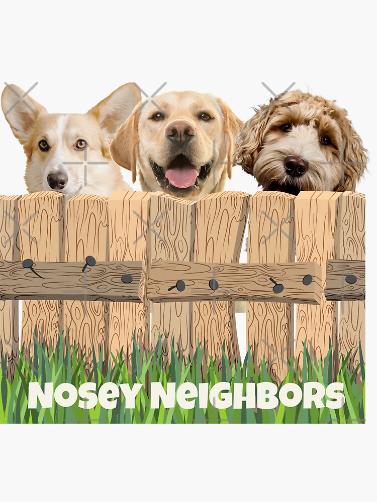 "Nosey Neighbors" Sticker for Sale by dome5150 | Redbubble
