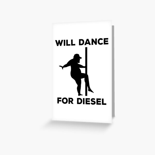 "Funny Fat Guy Will Dance For Diesel Fat Man Pole Dance" Greeting Card ...