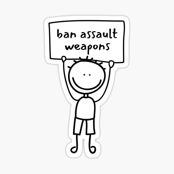 "Ban Assault Weapons" Sticker for Sale by ClassicsShirt | Redbubble